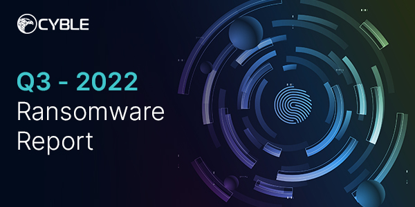 Q3 Ransomware Threat Report, 2022 | Cyble Ransomware Report 2022